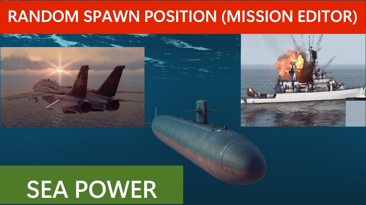 Sea Power: Random Position Spawn with the Mission Editor - YouTube