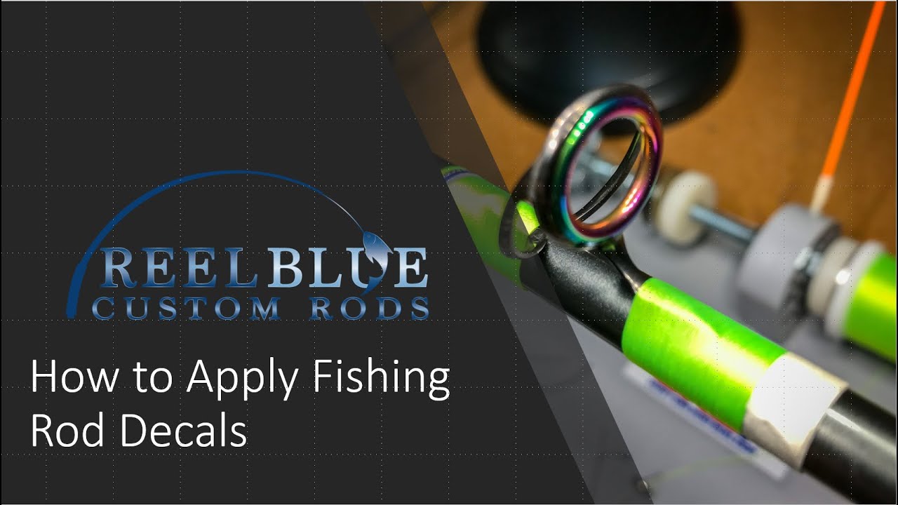 Custom Rod Building - How to Apply Decals to Fishing Rods - YouTube