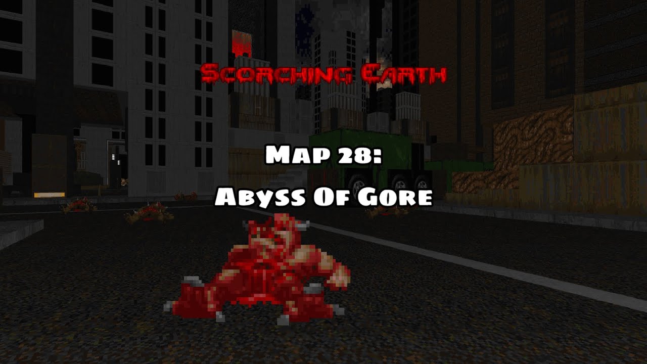 Scorching Earth - Map 28: Abyss Of Gore - YouTube