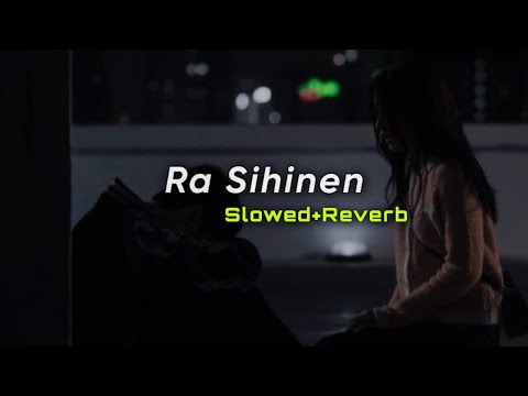 Ra Sihinen | රෑ සිහිනෙන් (Slowed+Reverb) | Shihan Mihiranga | SlowMo_LK ...