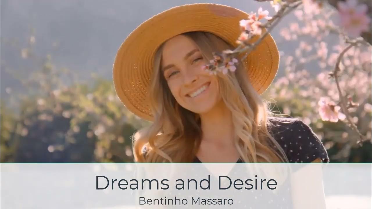 Dreams and Desire | BENTINHO MASSARO - YouTube