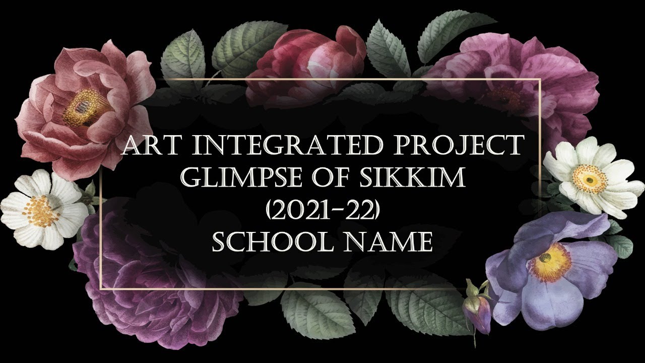 Sikkim Art Integrated Project | Glimpse of Sikkim | CBSE | English ...