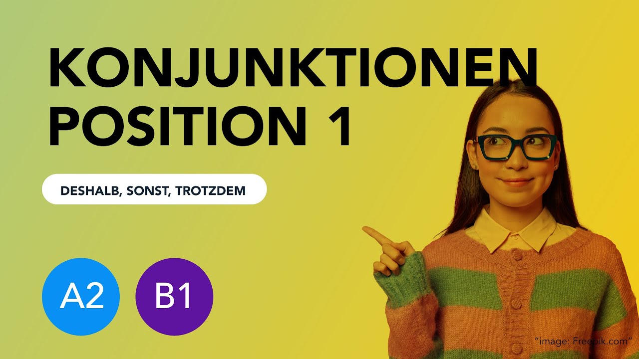 Konjunktionen Position 1(DESHALB, SONST, TROTZDEM, DESWEGEN, DARUM ...