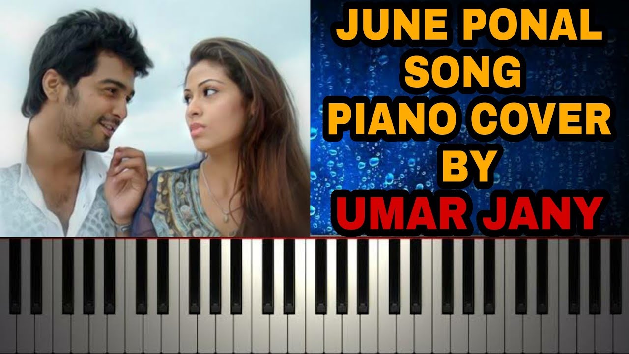 June Ponal July Katre / June Pothe July Gaali Song Piano Cover by Umar ...