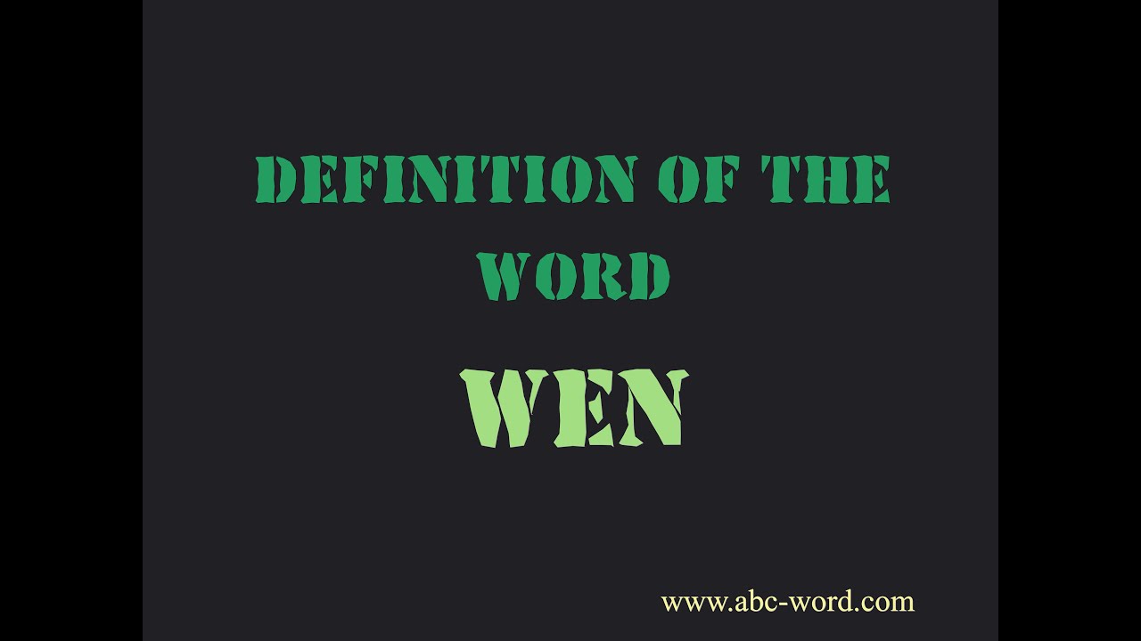 Definition of the word "Wen" - YouTube