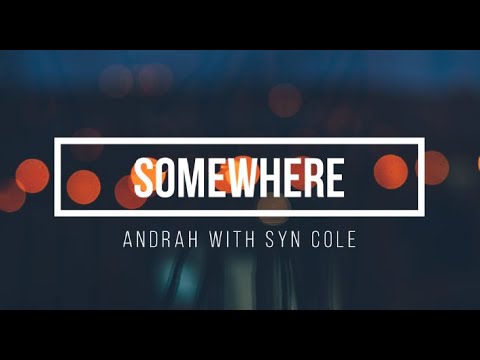 Andrah feat Syn Cole - Somewhere (Lyrics) - YouTube
