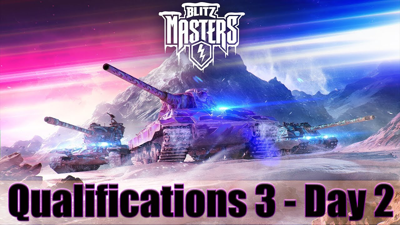 World of Tanks Blitz - Blitz Masters - Qualifications 3 - Day 2 - YouTube