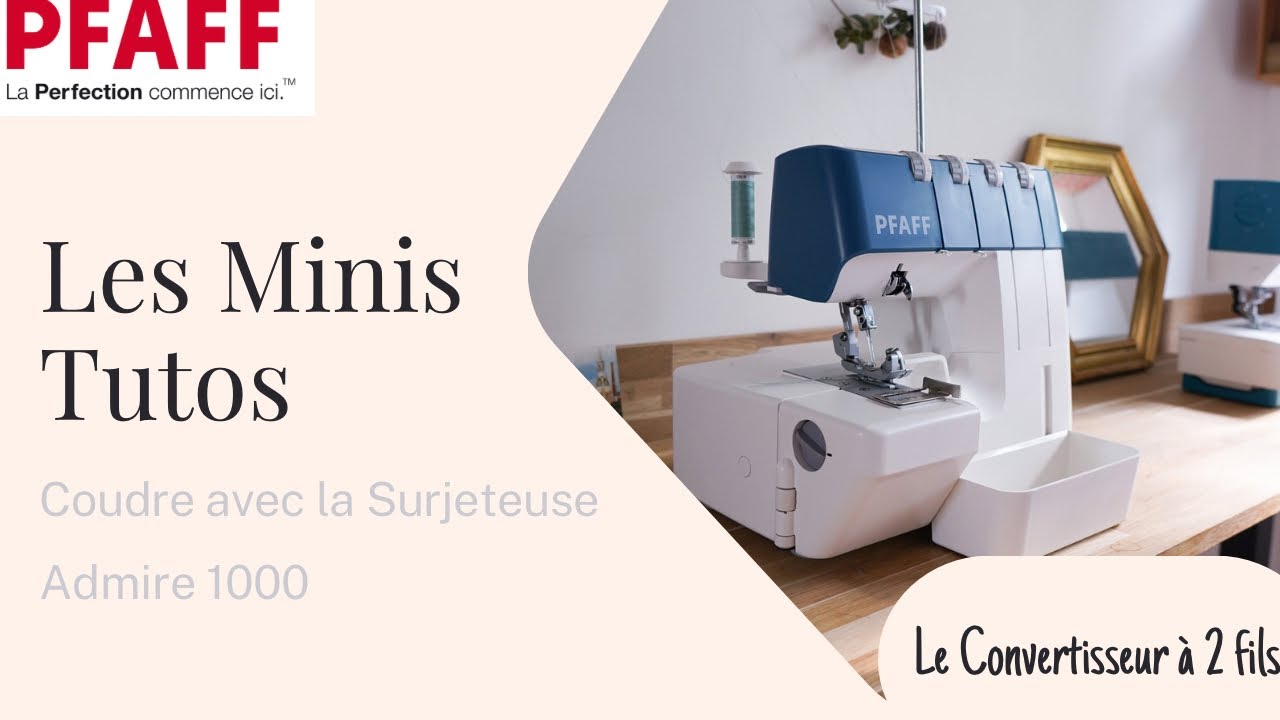 Le Convertisseur à 2 Fils et ses différents points ( Surjeteuse Admire ...
