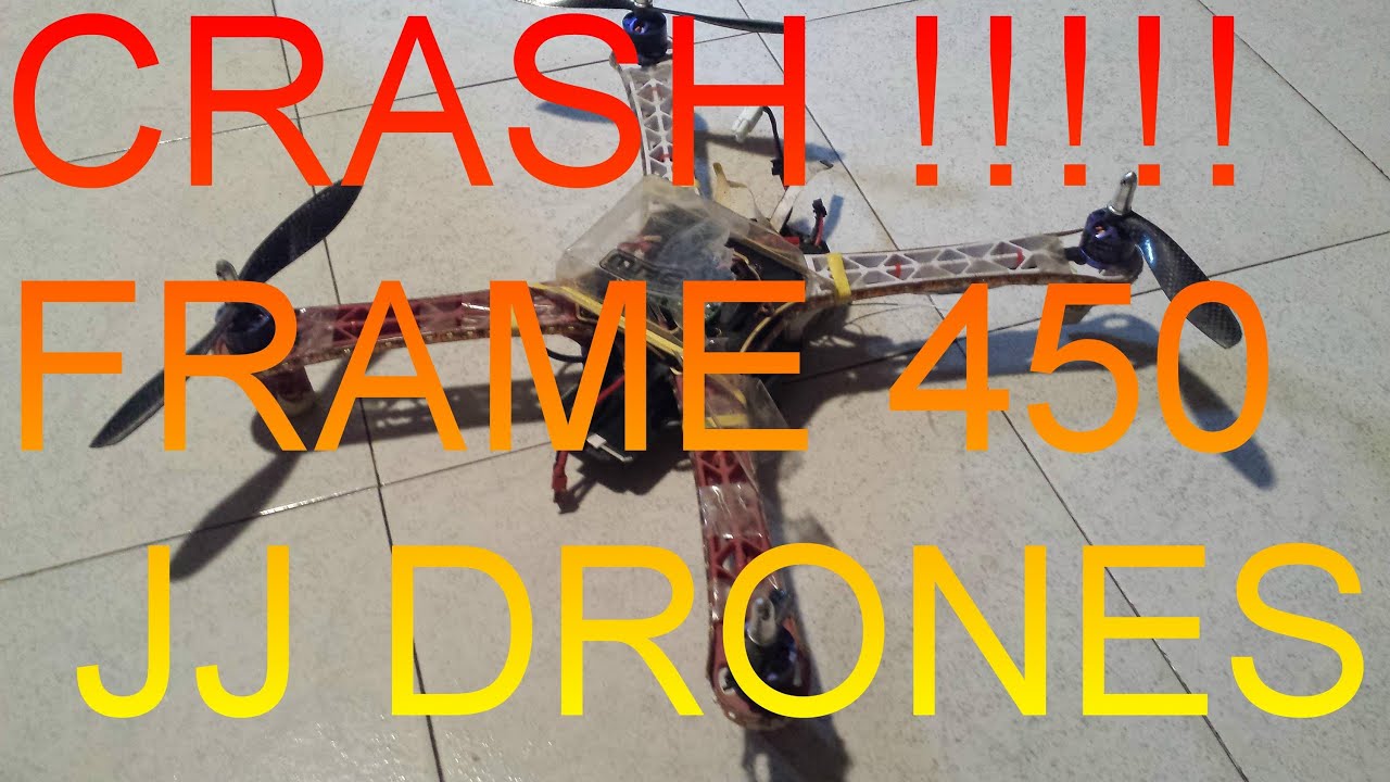 CRASH cuadricopter .KK2 Cuadricoptero frame 450.JJ DRONES - YouTube