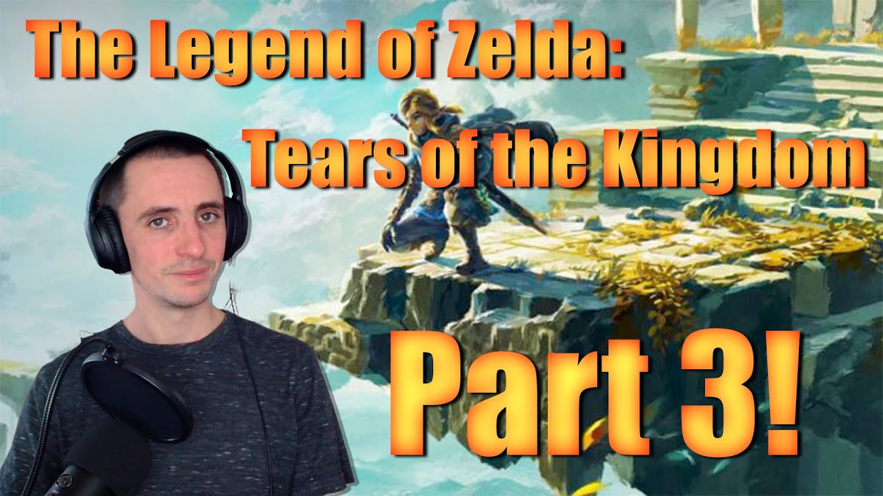 LIVE: The Legend of Zelda: Tears of the Kingdom Playthrough, Part 3 ...