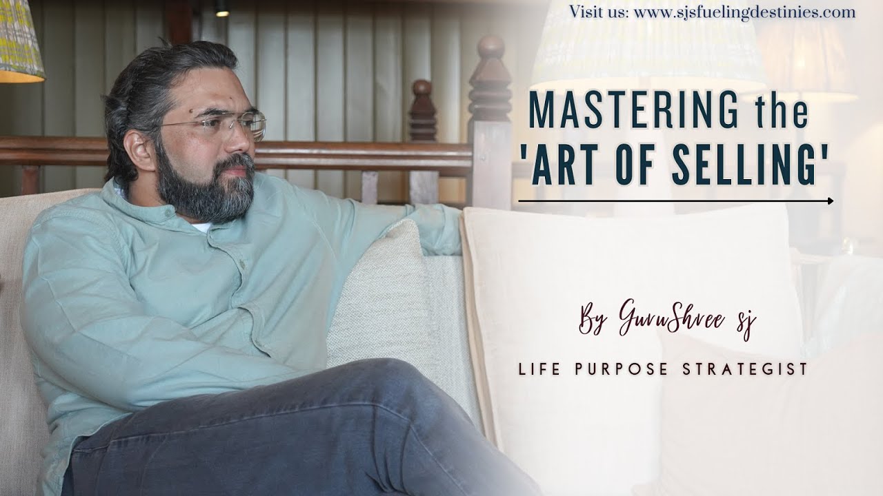 ‘MASTERING the ‘ART OF SELLING’ - YouTube