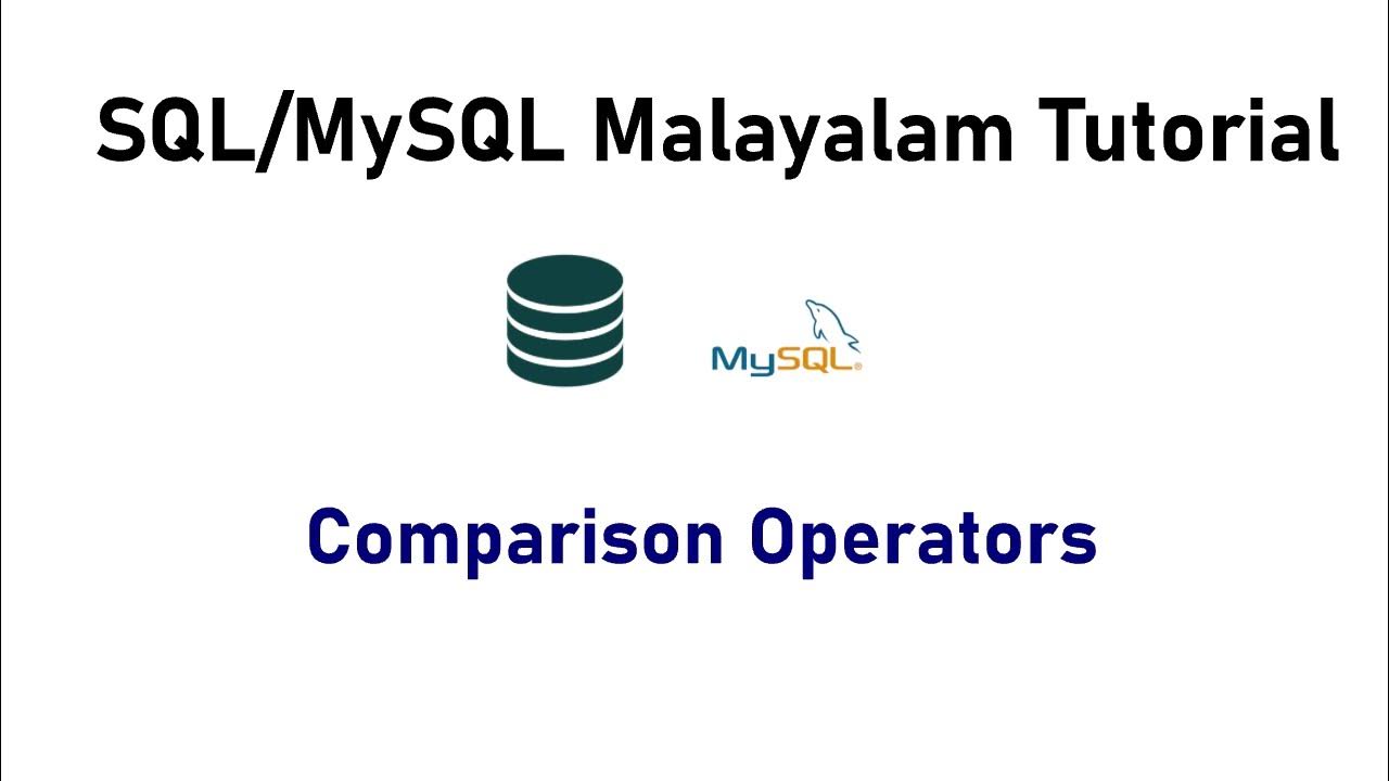 27. Comparison Operators SQL MySQL Malayalam Tutorial - YouTube