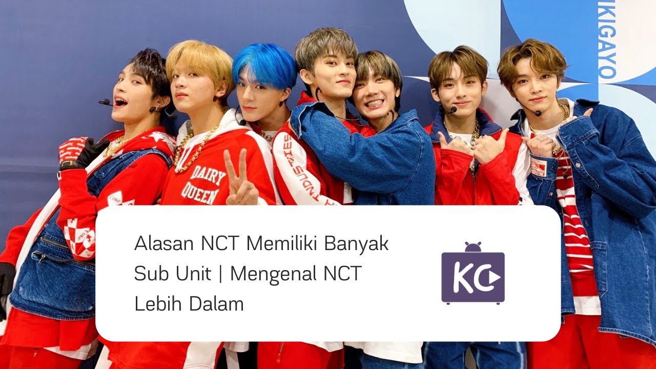 Alasan NCT Memiliki Banyak Sub Unit | Mengenal NCT Lebih Dalam - YouTube