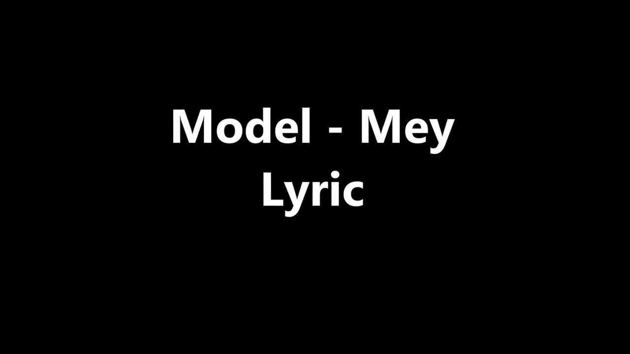 Model - Mey (Lyrics / Şarkı Sözleri) # HD 1080P - YouTube
