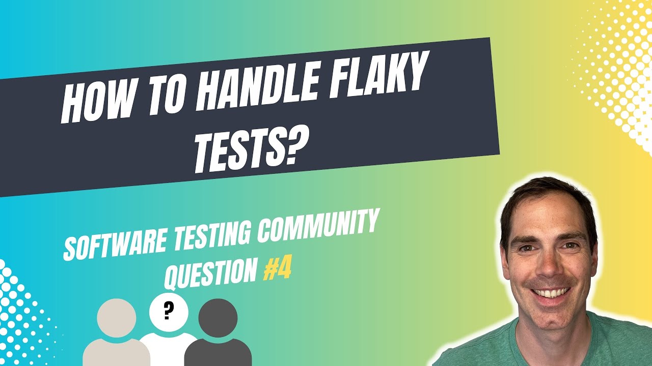 How to Handle Flaky Tests - Software Testing Community Question No. 4 ...