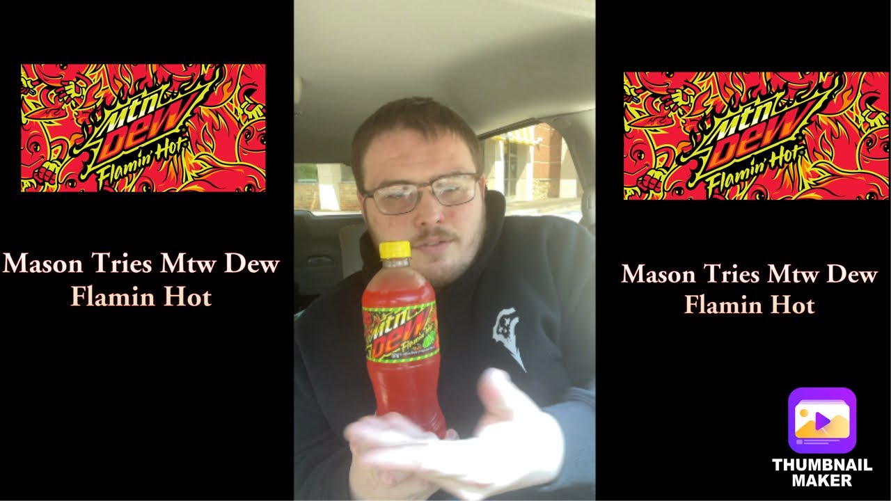 Mason Tries Mtw Dew Flamin Hot - YouTube