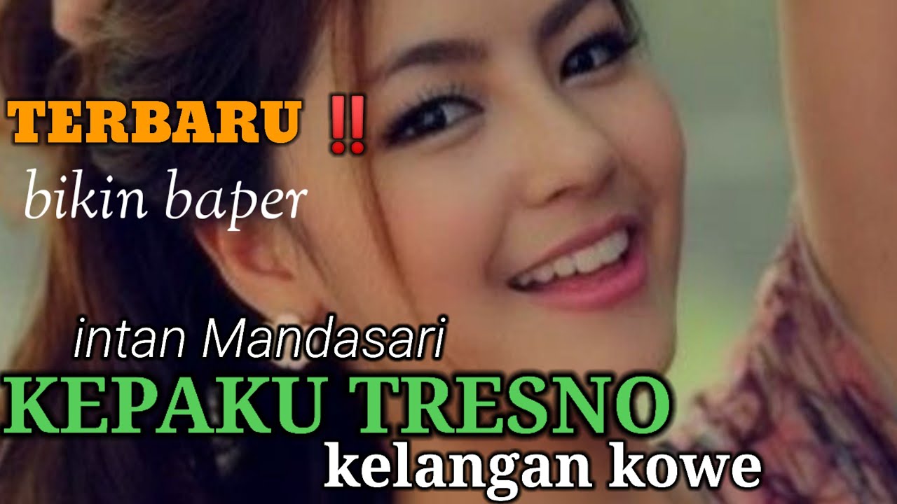 KEPAKU TRESNO KELANGAN KOWE // INTAN MANDASARI ( lirik lagu ) Cipt. MUJIANTO 🎧 - YouTube