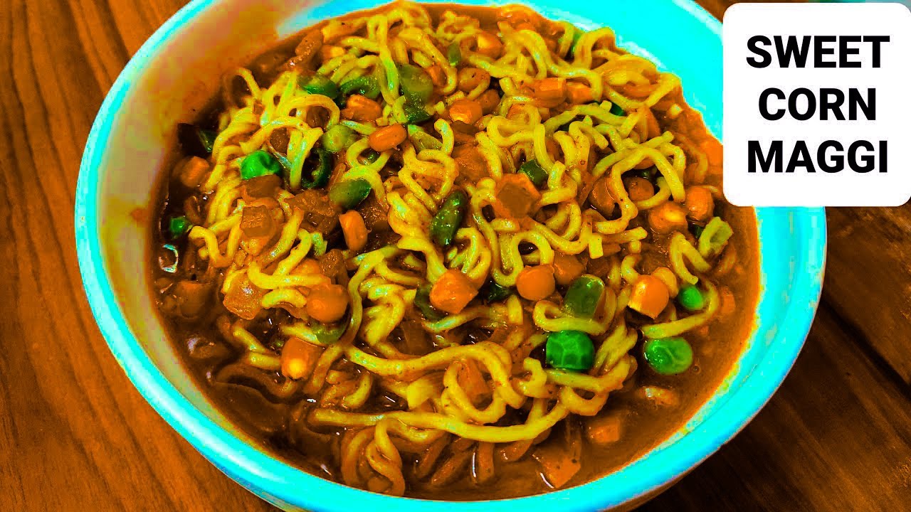Corn Maggi Recipe | Street Style Butter Maggi Recipe ~ Bachelor cooking ...