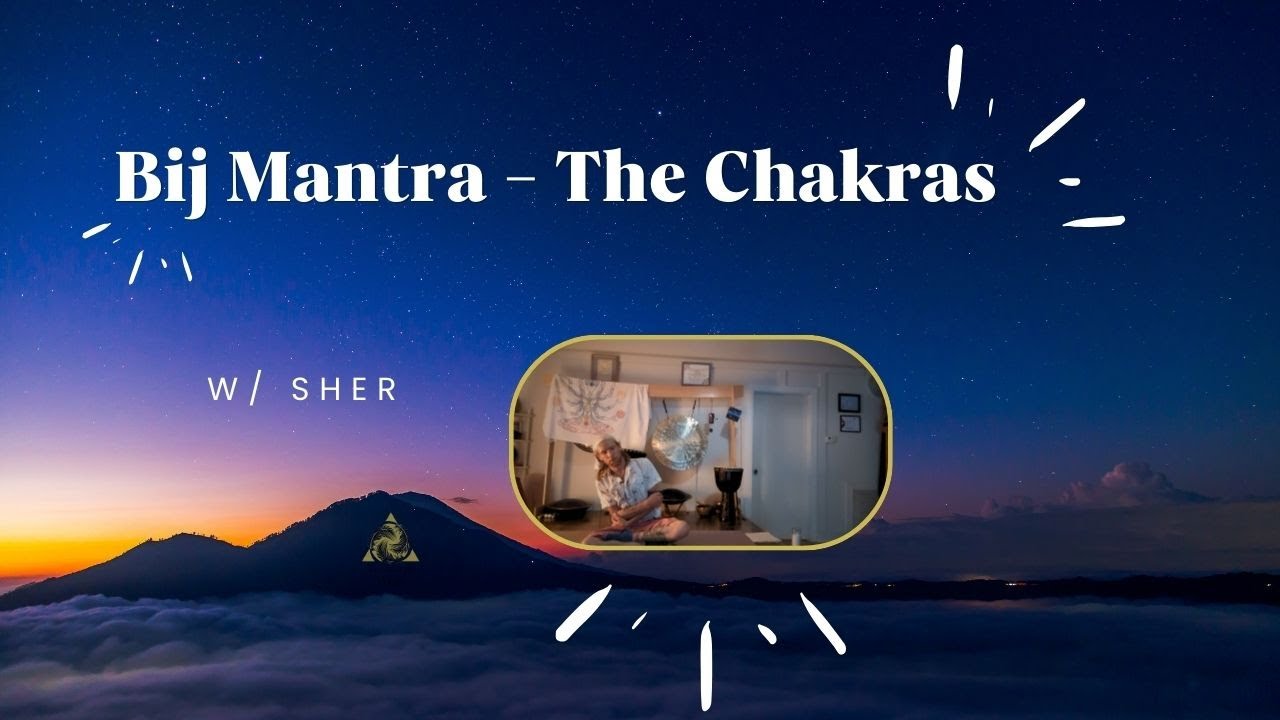 Bij Mantra : The Chakras Move Through Vibrations w/ Sher || Through ...