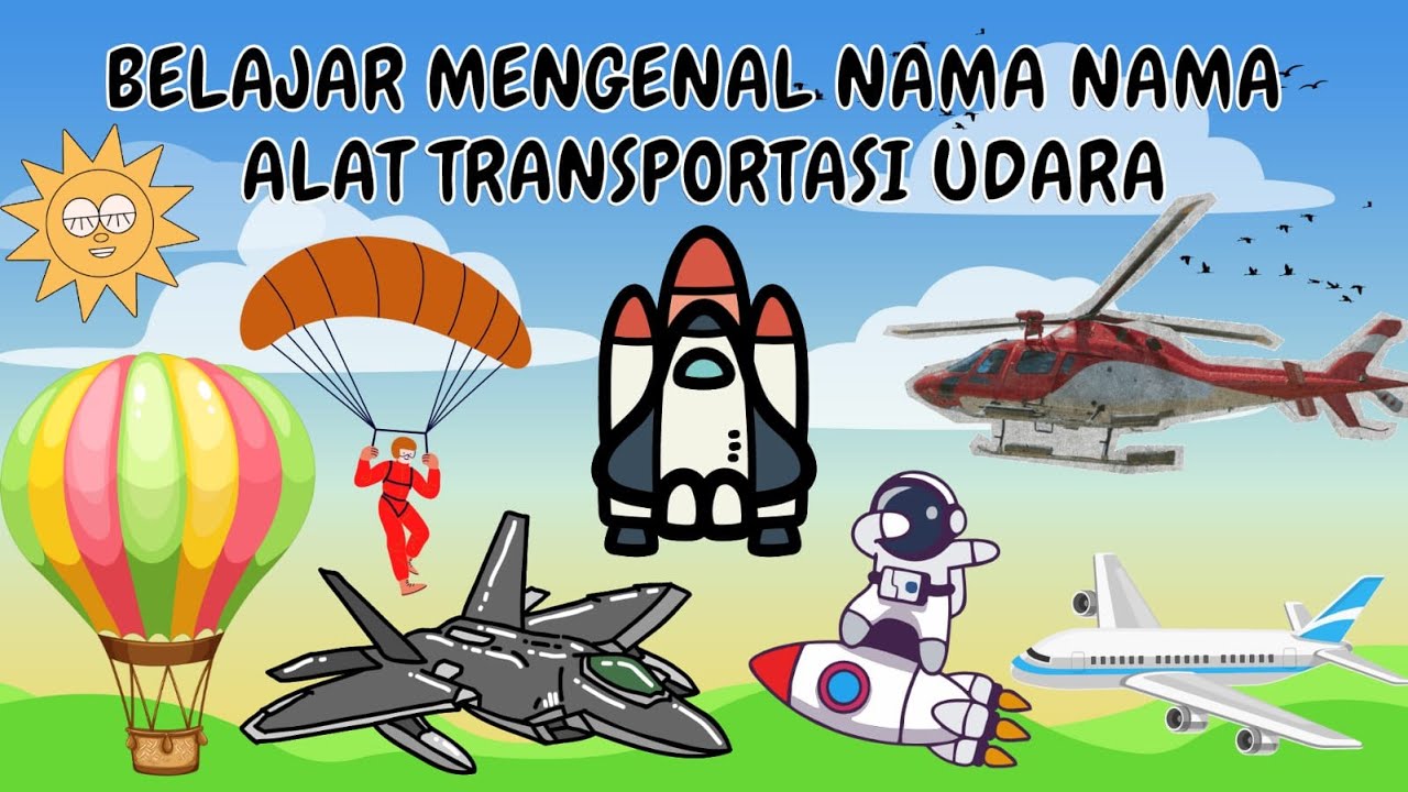Belajar Mengenal Alat Transportasi Udara | Nama dan Jenis Tranportasi ...