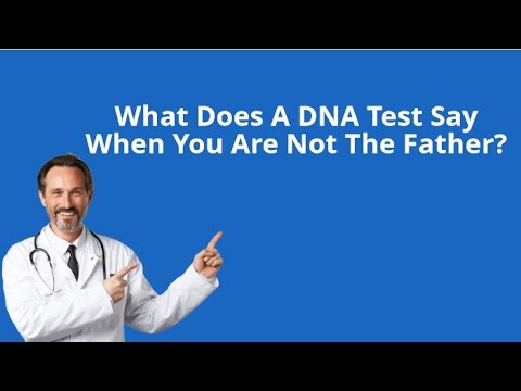 What Does A DNA Test Say When You Are Not The Father ? (2023) - YouTube