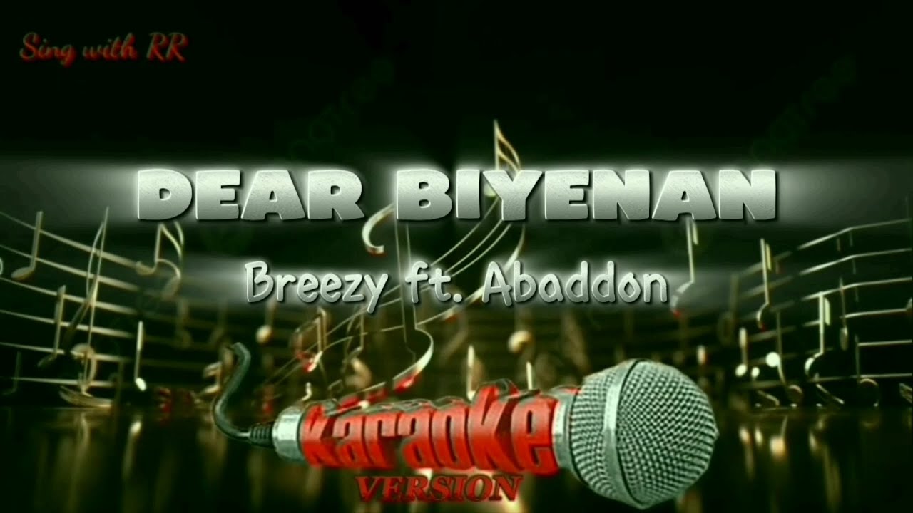 Dear Biyenan - Breezy ft. Abaddon | KARAOKE VERSION - YouTube