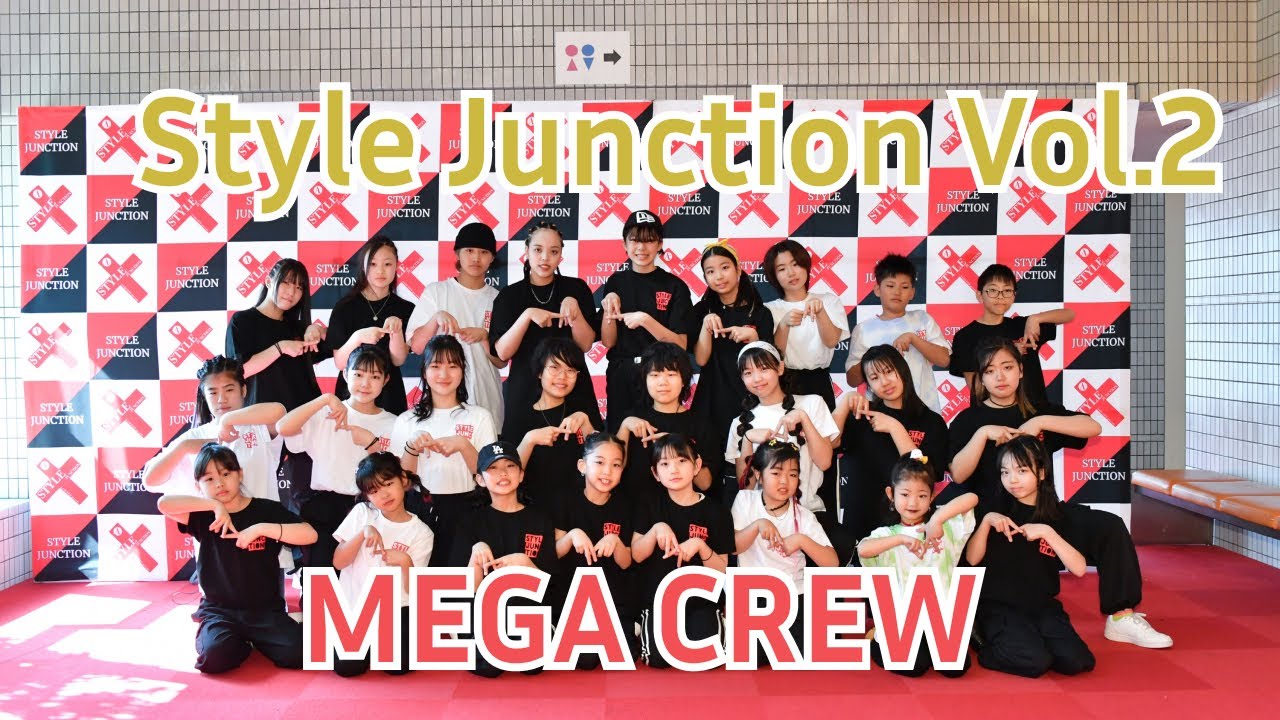 【Style Junction Vol.2】MEGA CREW - YouTube