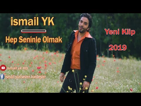 İsmail YK - Hep Seninle Olmak ( yeni klip 2019 ) HD