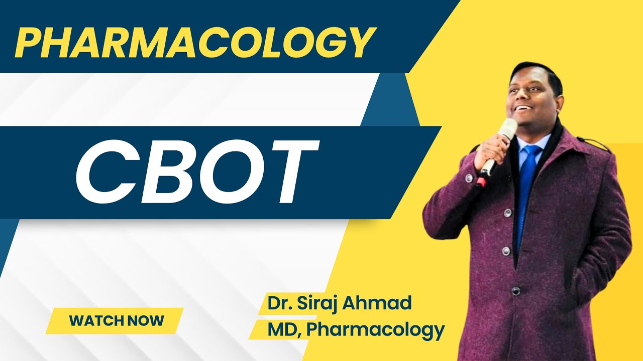 CBOT | Pharmacology | Dr Siraj Ahmad - YouTube