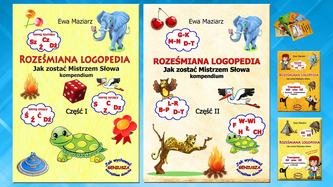 Roześmiana Logopedia. A w części II ćwiczymy: G-K, M-N, D-T, B-P, H (CH ...