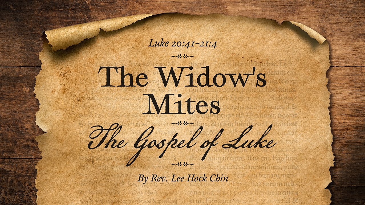58. "The Widow's Mites" – Gospel of Luke – Rev. Lee Hock Chin - YouTube