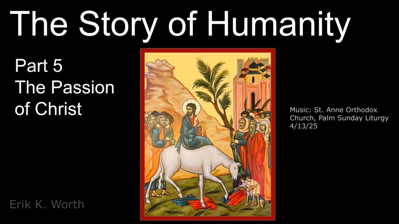 The Story of Humanity, Part 5, The Passion of Christ - YouTube