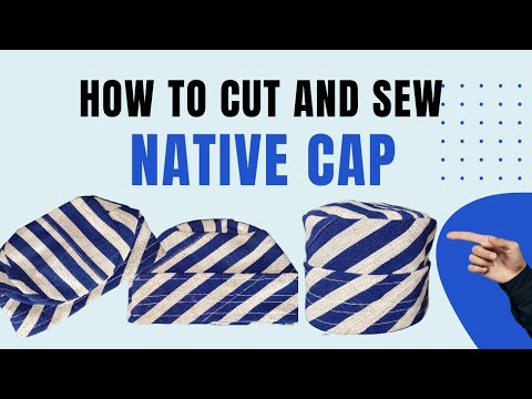 HOW TO CUT AND SEW YORUBA FILA NATIVE CAP - YouTube