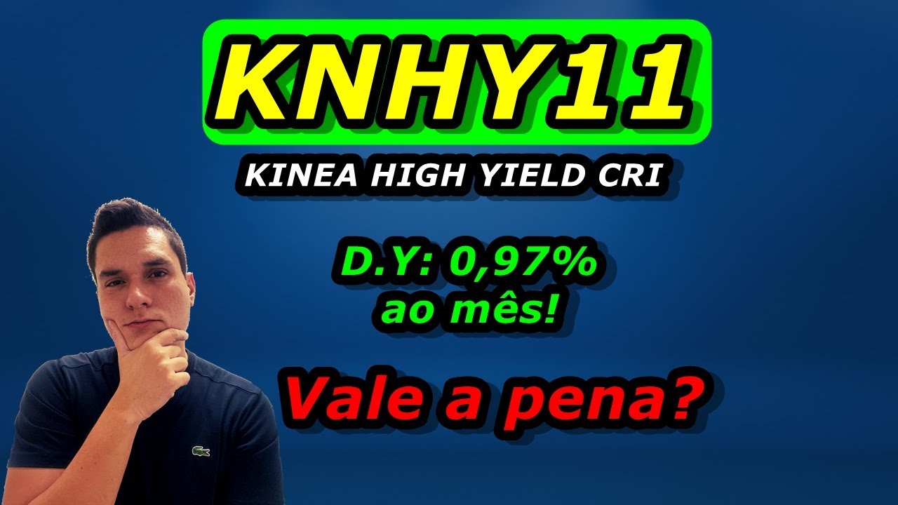KNHY11 | KINEA HIGH YIELD CRI | ANÁLISE COMPLETA E ATUALIZADA 2021 ...