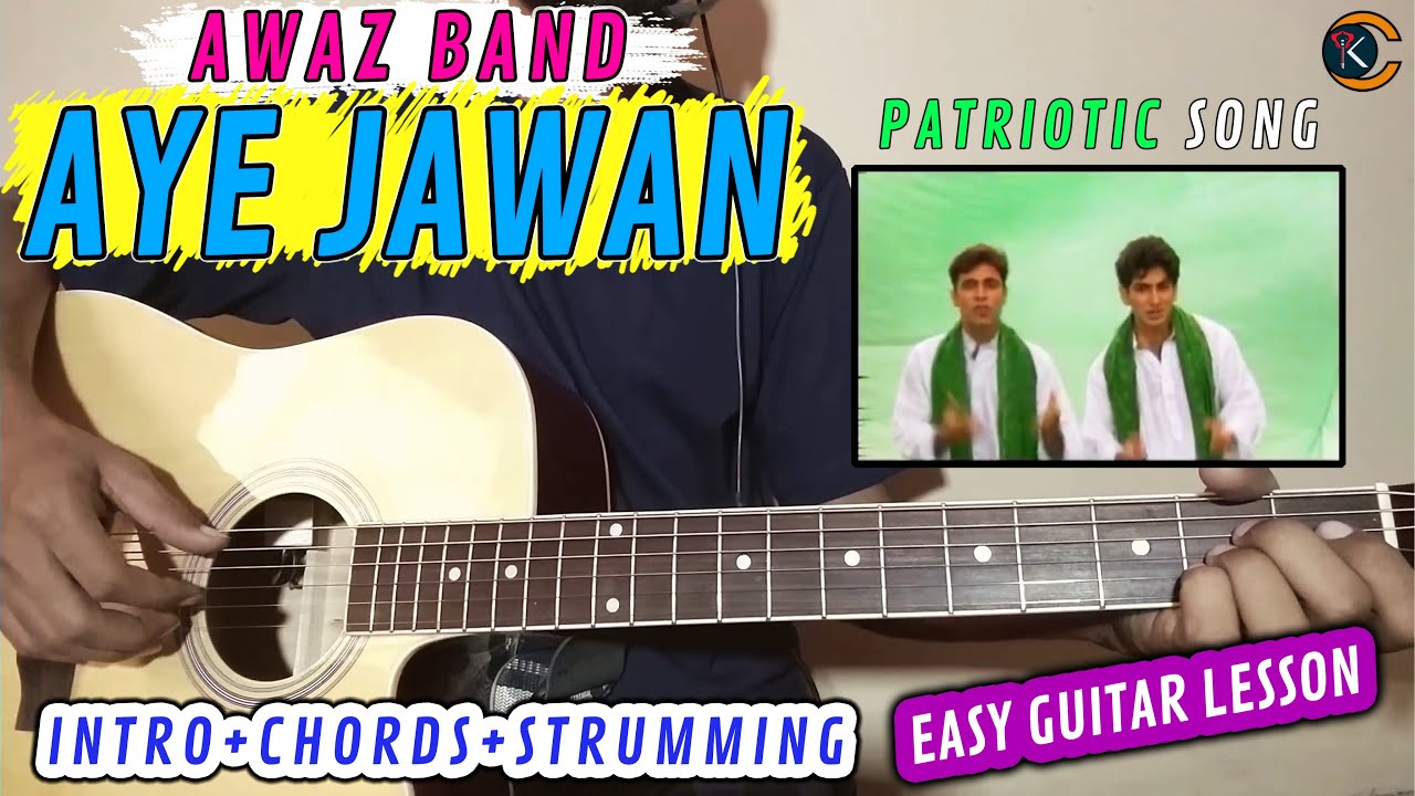 Aye Jawan | Awaz Band | Complete Guitar Lesson | Original Chords With ...