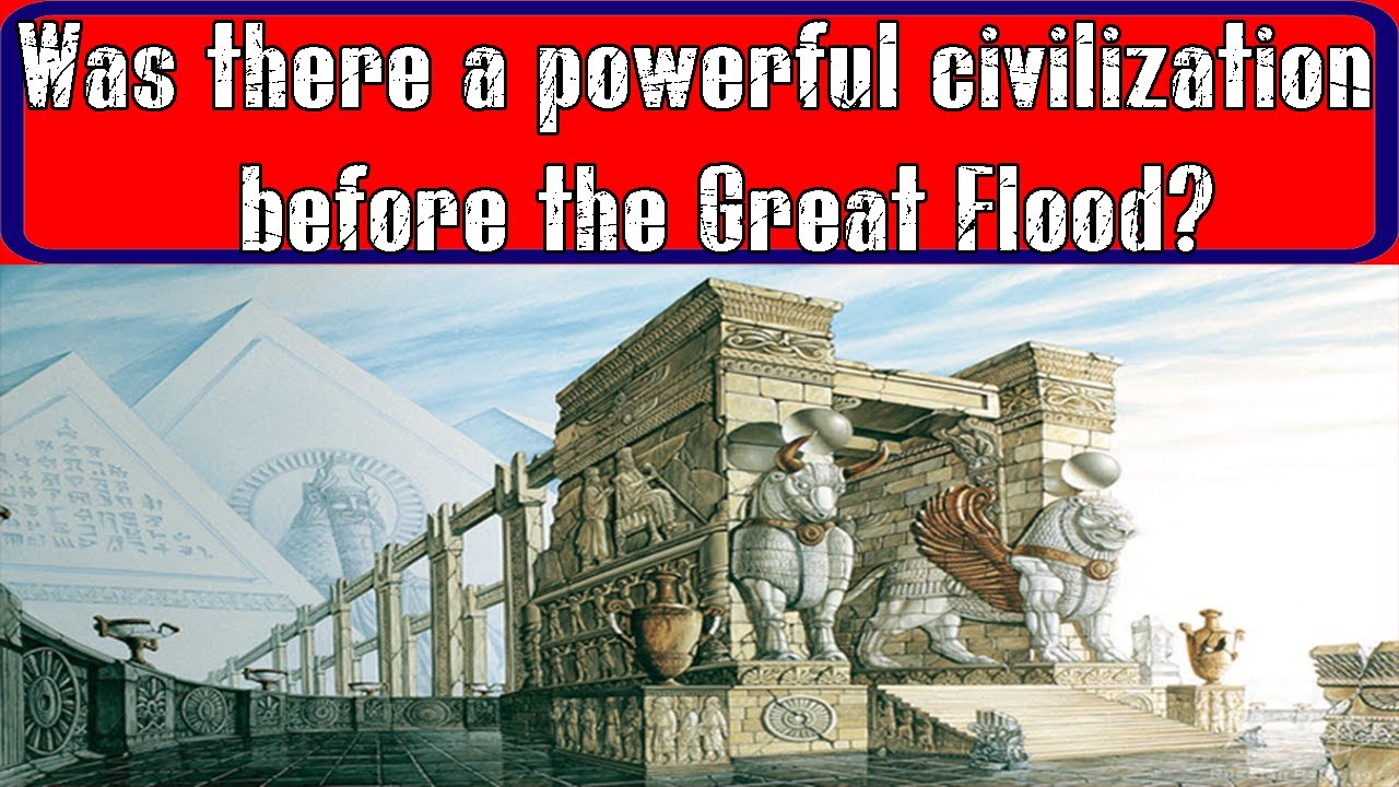 Was there a powerful Civilization before the Great flood? - YouTube