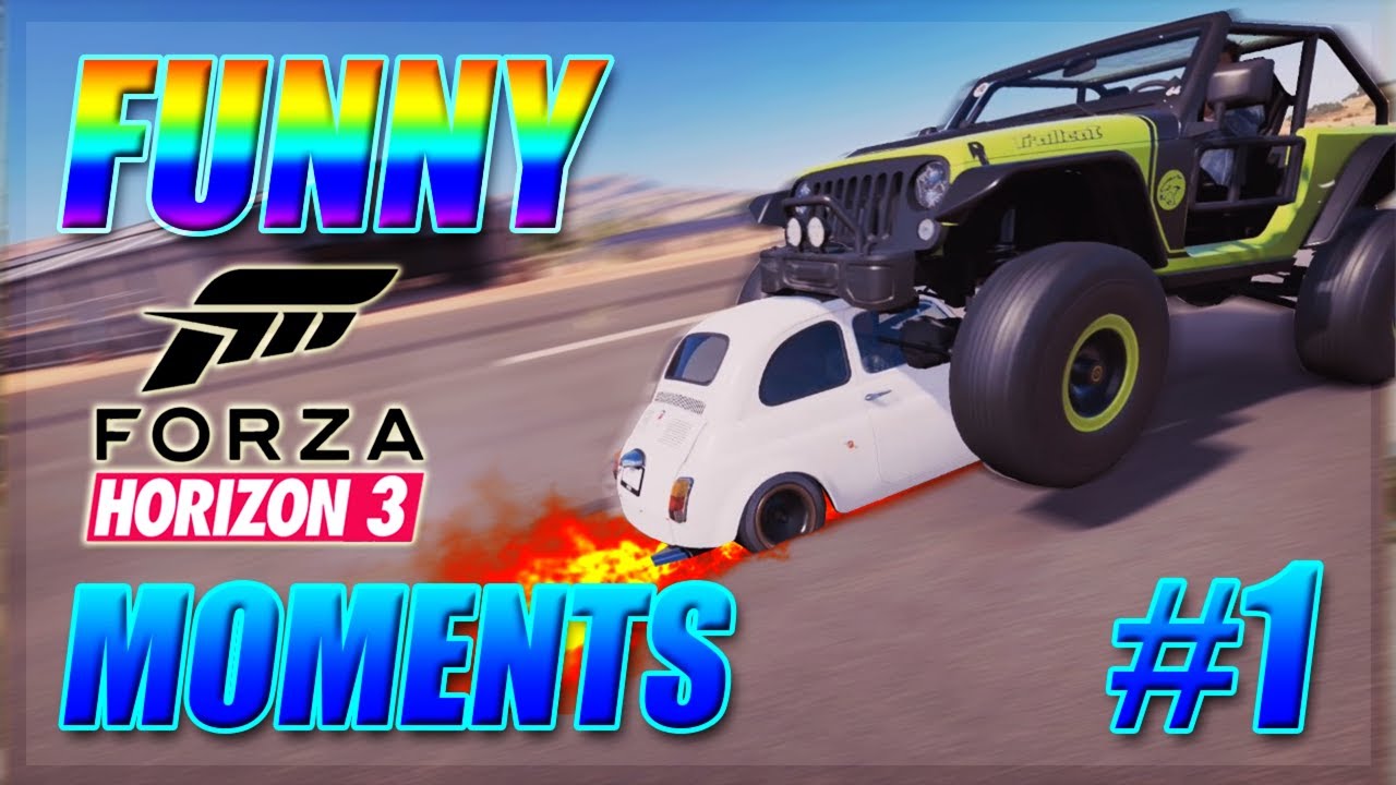 FORZA HORIZON 3 FAILS, STUNTS & FUNNY MOMENTS #1 - YouTube