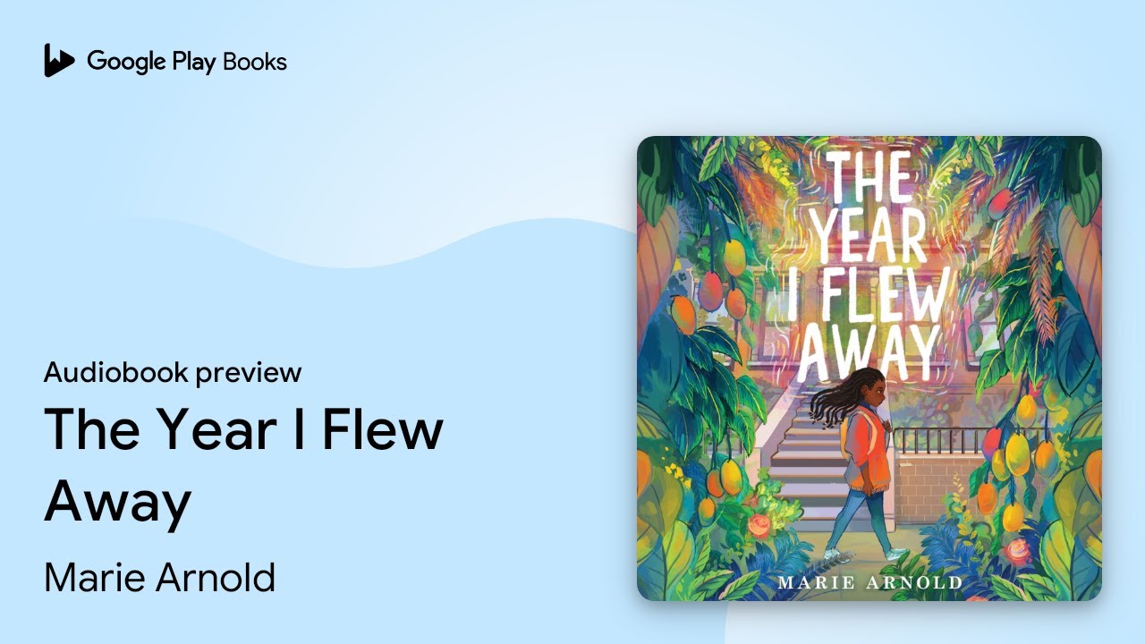 The Year I Flew Away by Marie Arnold · Audiobook preview - YouTube