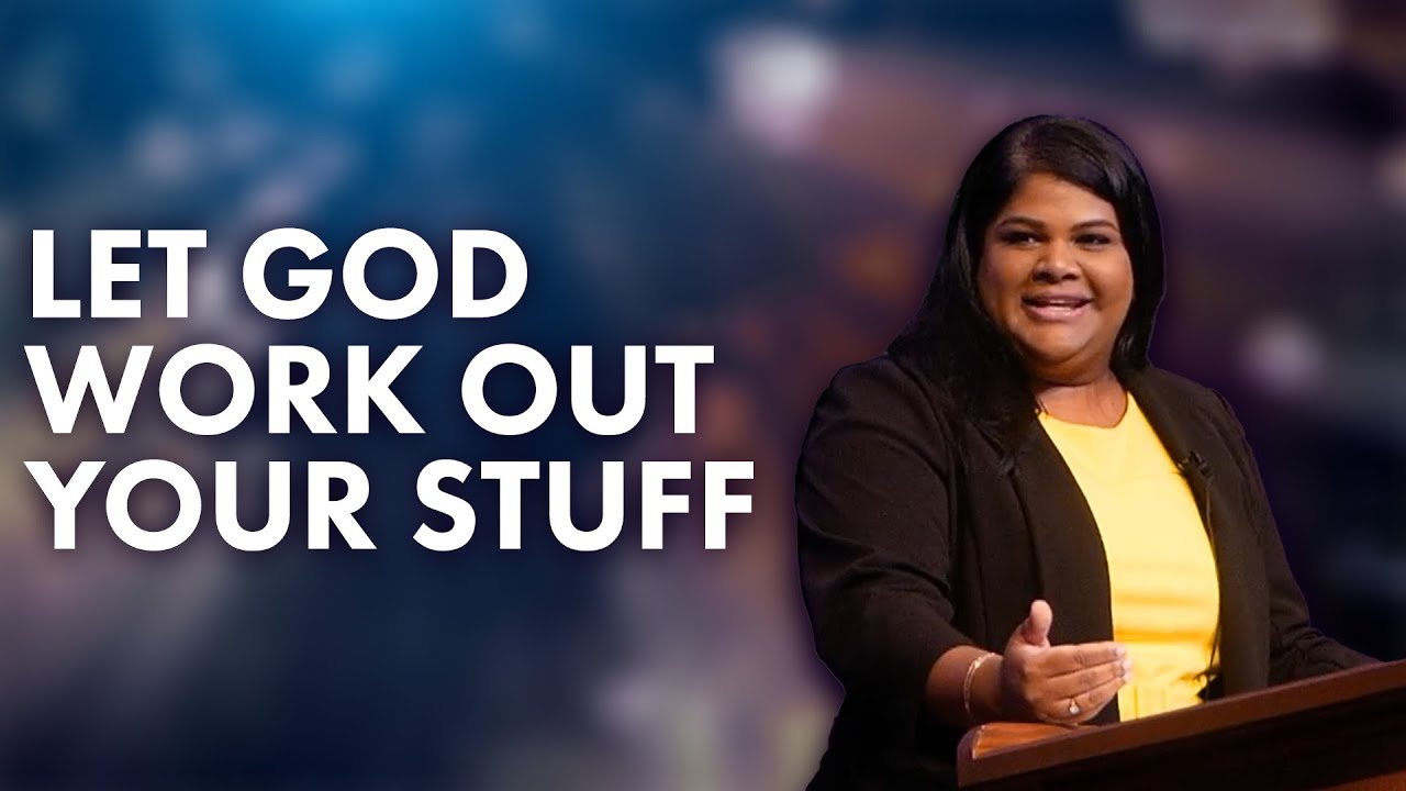Let God Work Out Your Stuff | August 21, 2022 | Pastor Lisa Outar ...