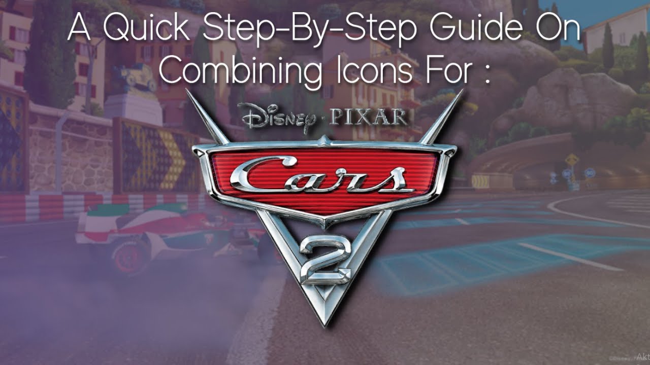 How To Combine Icons Guide | Cars 2 The Video Game - YouTube