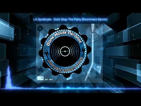 Don't Stop The Party (Krommerz Remix) - DHR