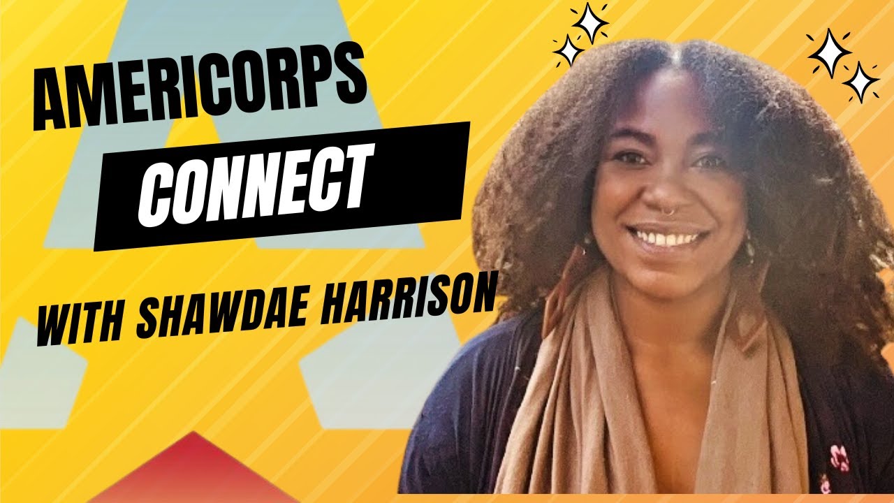 AmeriCorps Connections Conversation with Shawdae Harrison - YouTube