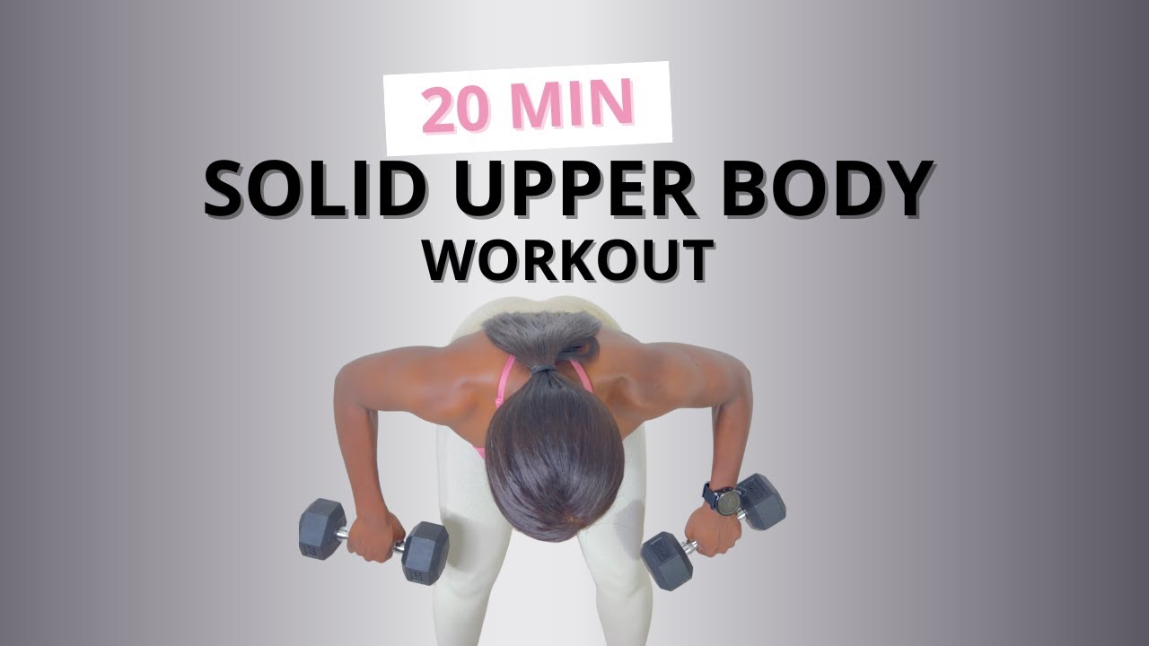 20 Min SOLID UPPER BODY Workout with Dumbbells Strength Workout ...