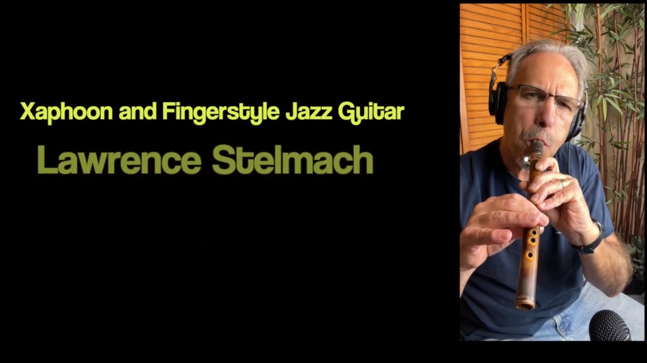 Yes, I Can, Lawrence Stelmach, Xaphoon and Fingerstyle Jazz Guitar ...