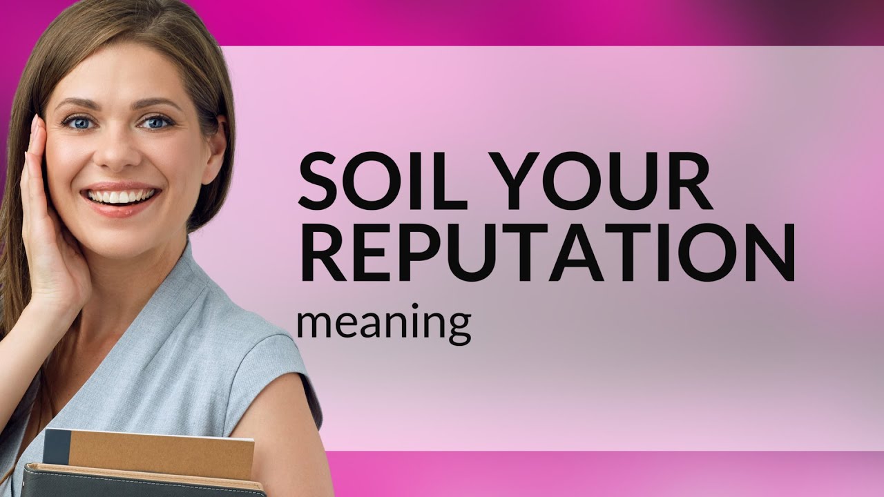Unearthing the Meaning: "Soil Your Reputation" - YouTube