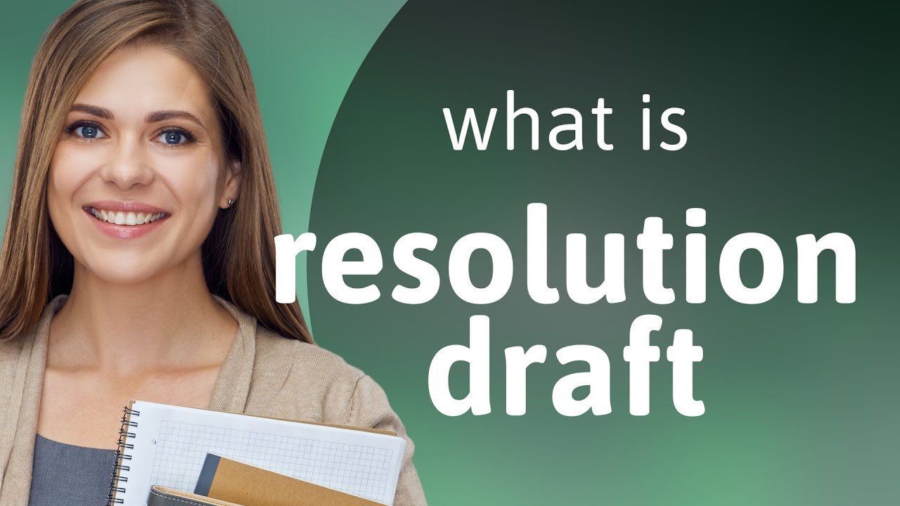 Understanding "Resolution Draft": A Guide for English Language Learners ...
