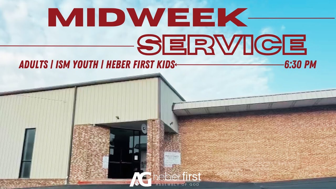 Heber First Assembly - MIDWEEK 05/01/2024 - YouTube