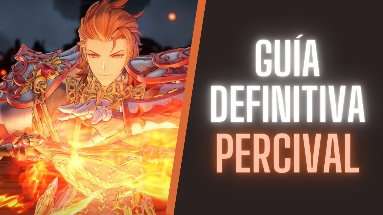 MEJORES COMBOS, BUILD y GUÍA ENDGAME / PERCIVAL - GRANBLUE FANTASY ...