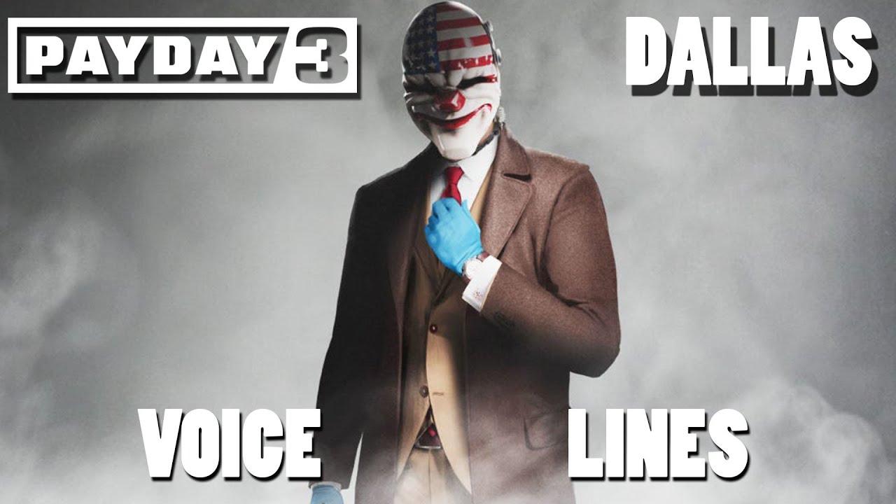 PAYDAY 3 - Dallas Voice Lines (Pre Release Beta) - YouTube