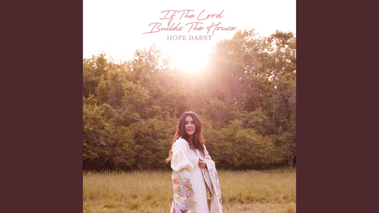 If The Lord Builds The House - YouTube